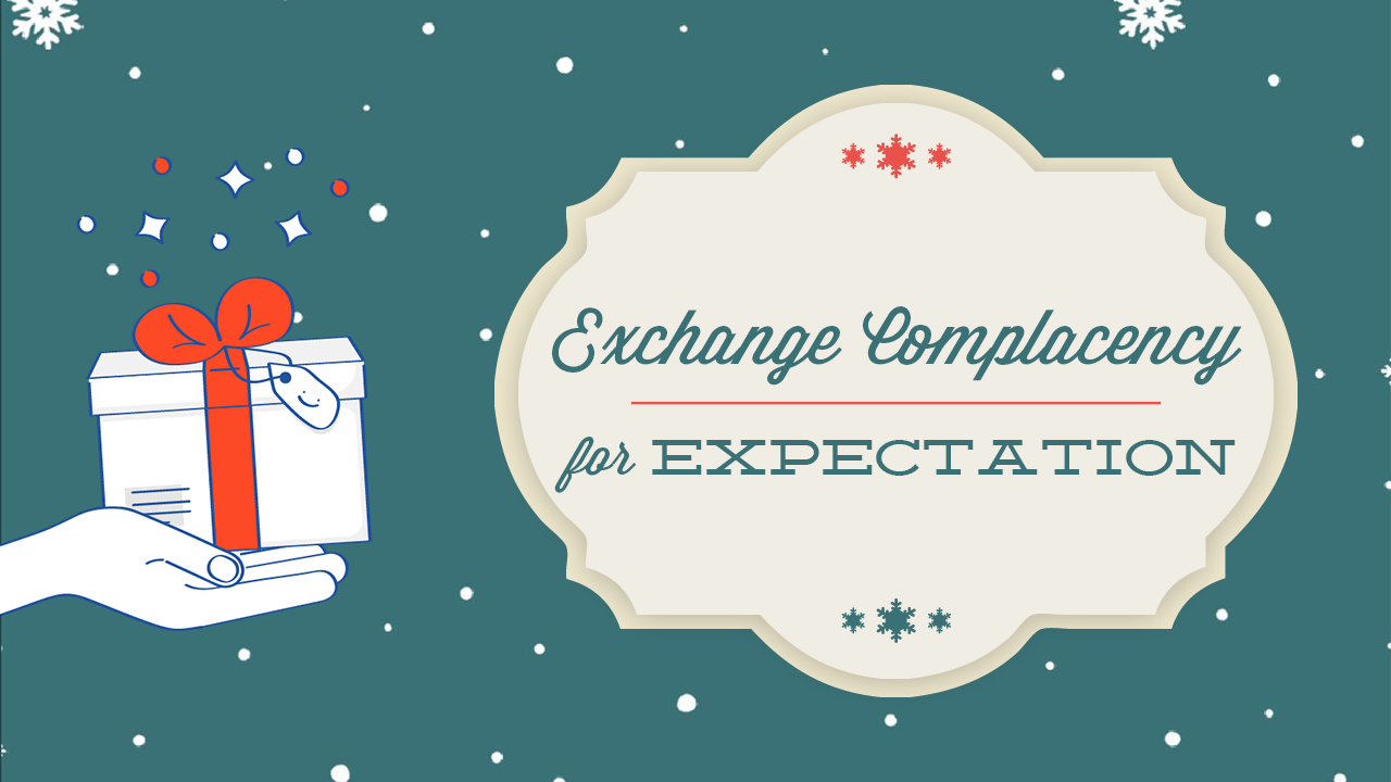 Exchange Complacency with Expectation - FOREST HILL UMC